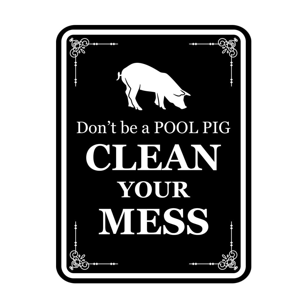 Signs ByLITA Portrait Round Don't be a Pool Pig, Clean Your Mess Door ...