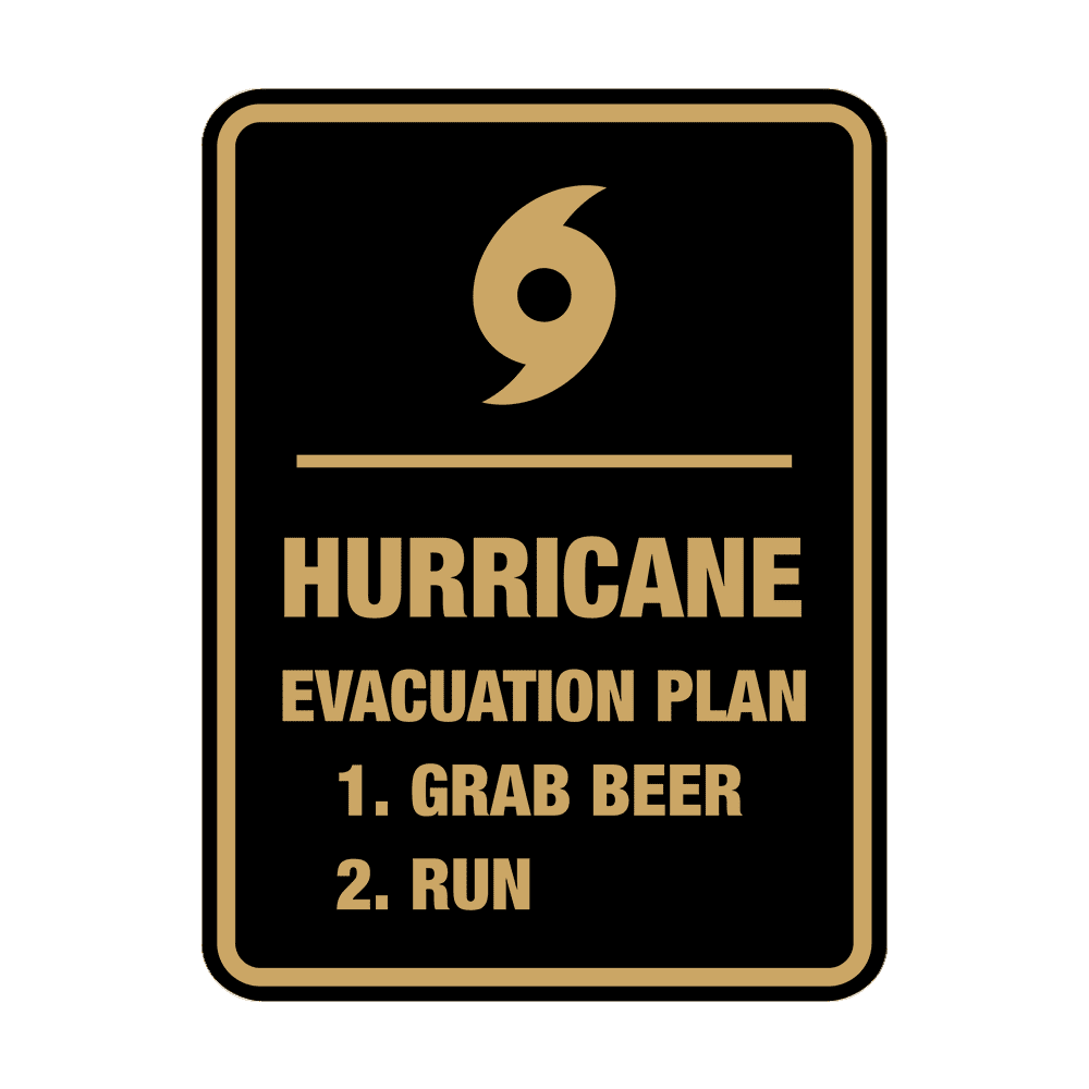 Signs ByLITA Portrait Round Hurricane evacuation plan. 1) grab beer 2 ...