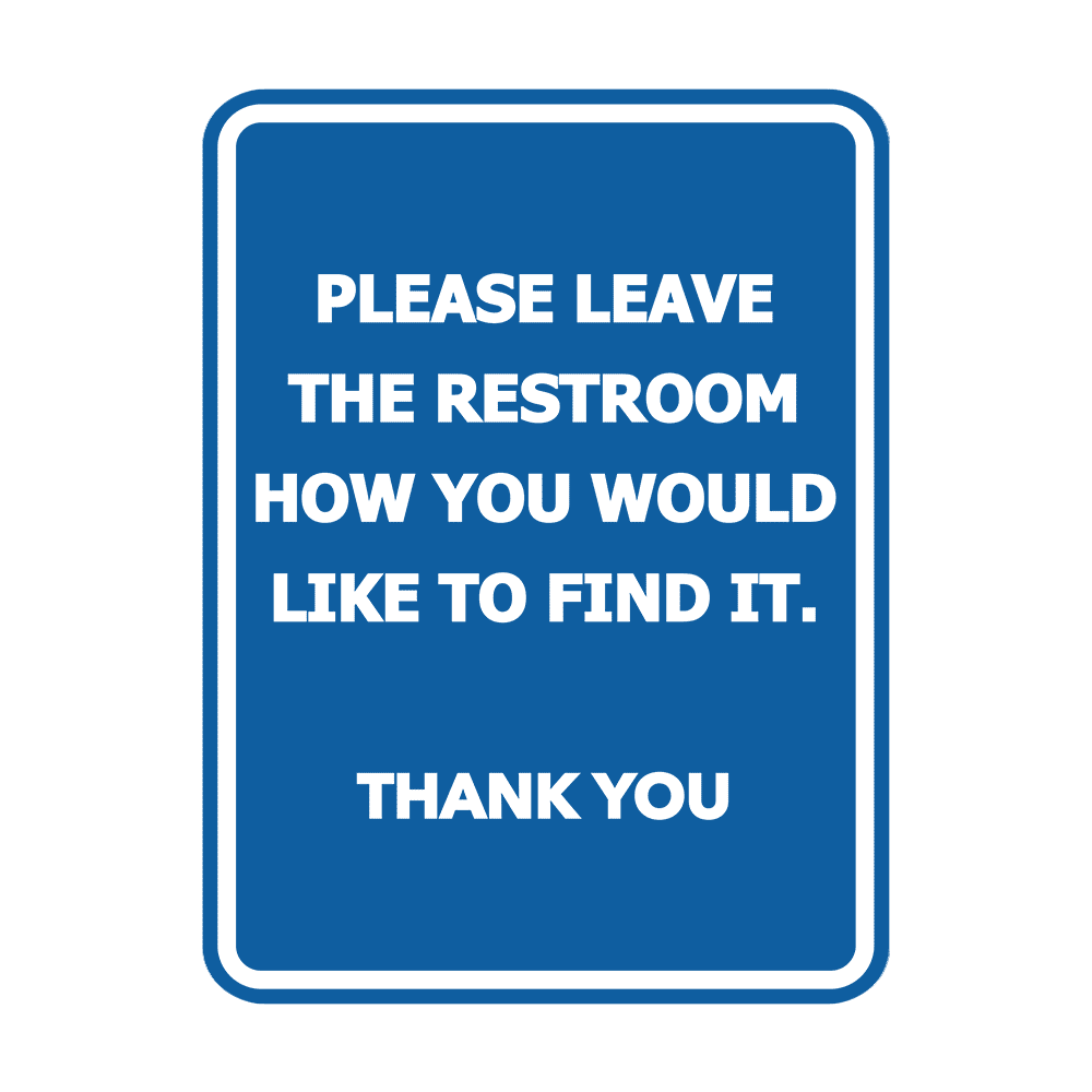 Signs ByLITA Portrait Round Please Leave The Restroom How You Would ...