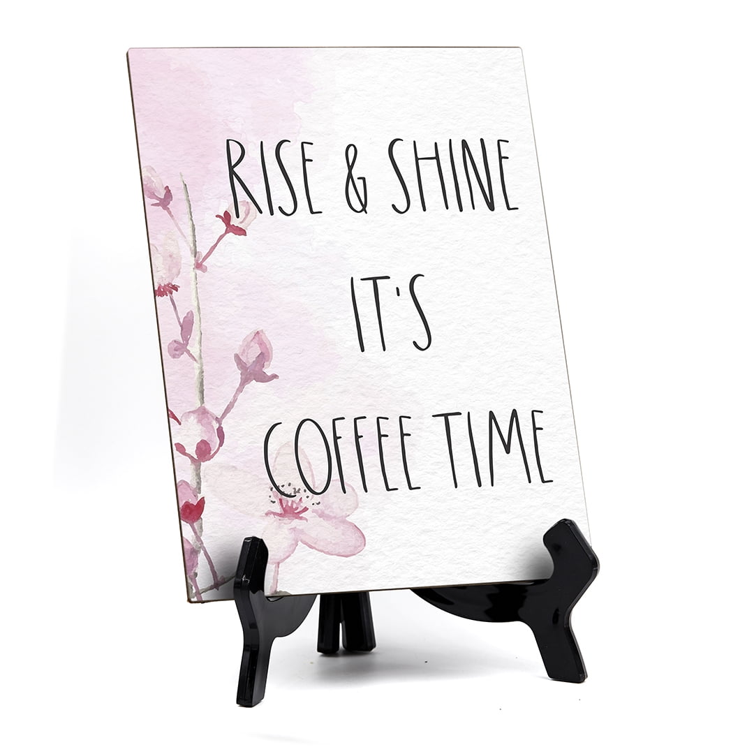 Signs ByLITA Rise & Shine It's Coffee Time Table Sign with Easel ...