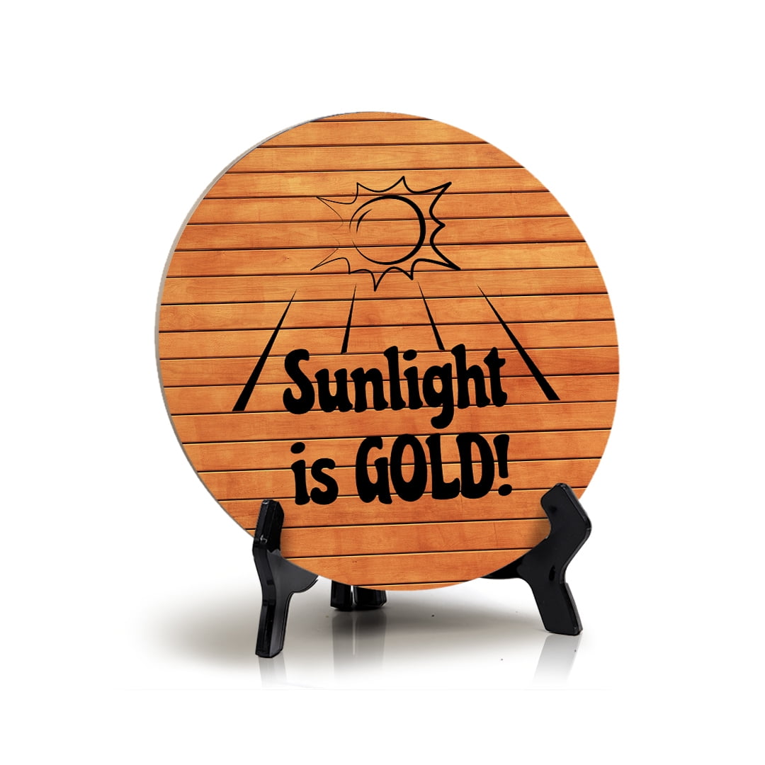 Signs ByLITA Round Sunlight is GOLD! Table Signs (5 x 5") - Walmart.com