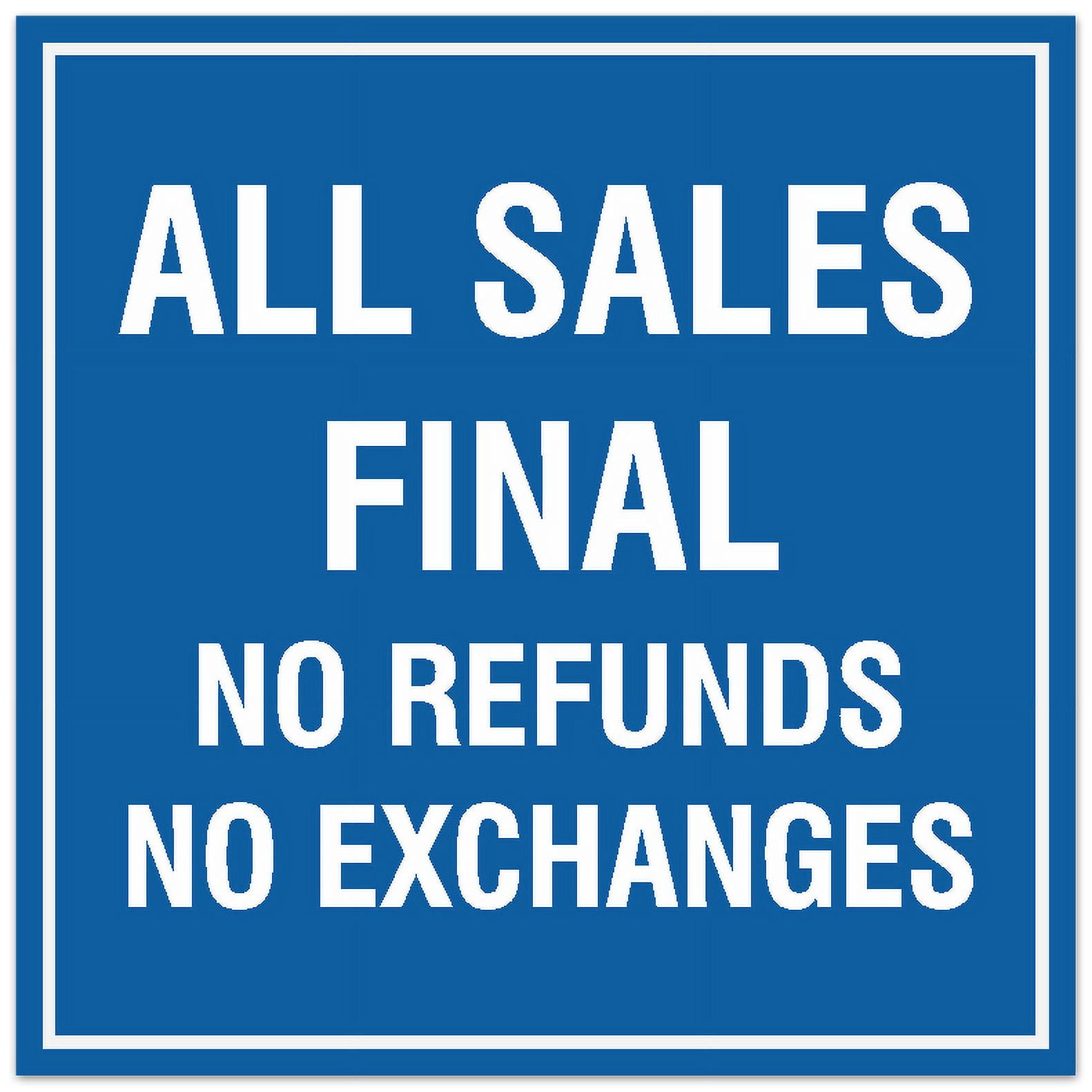 Signs ByLITA Square All Sales Final No Refunds No Exceptions Sign ...