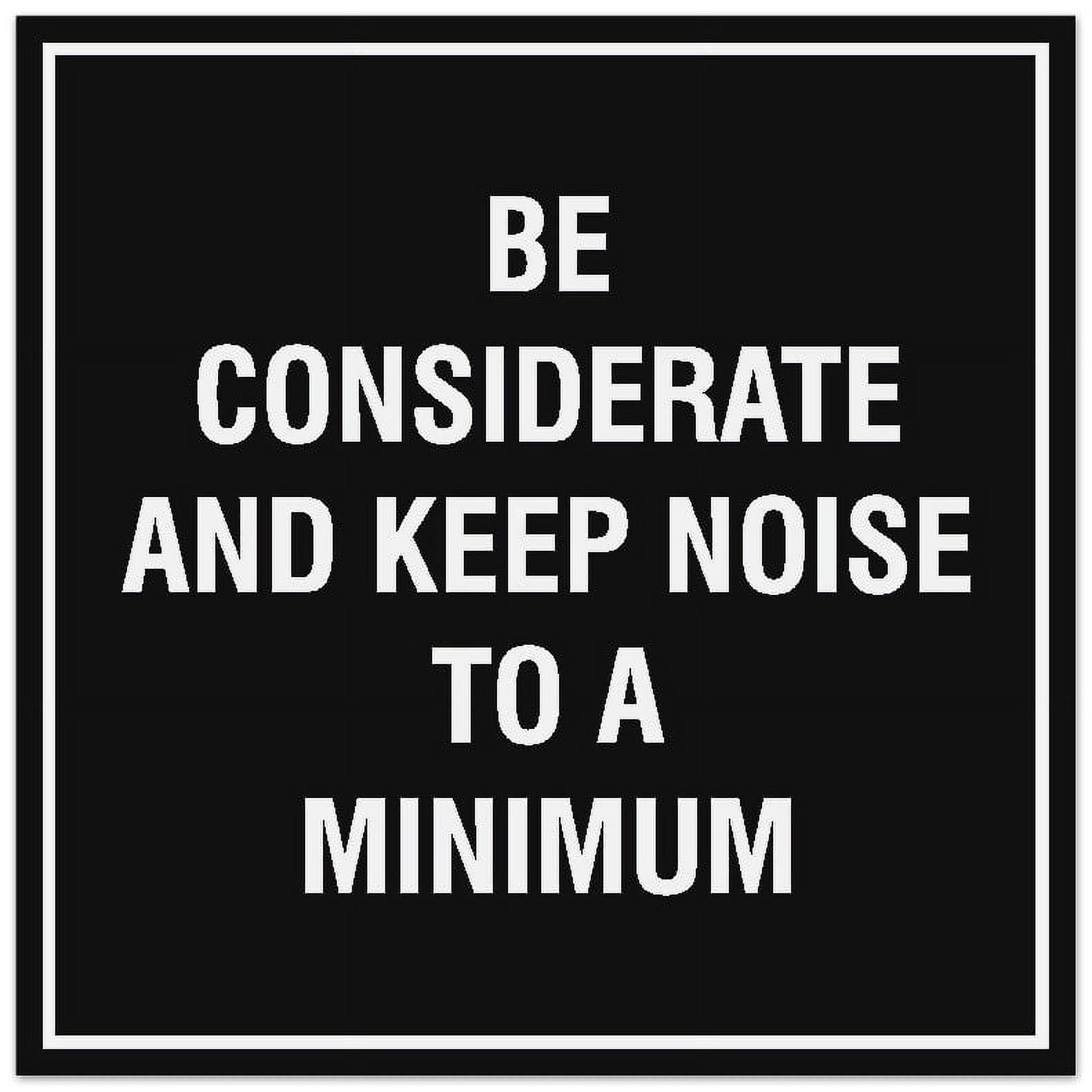 Signs ByLITA Square Be Considerate and Keep Noise to a Minimum Sign ...