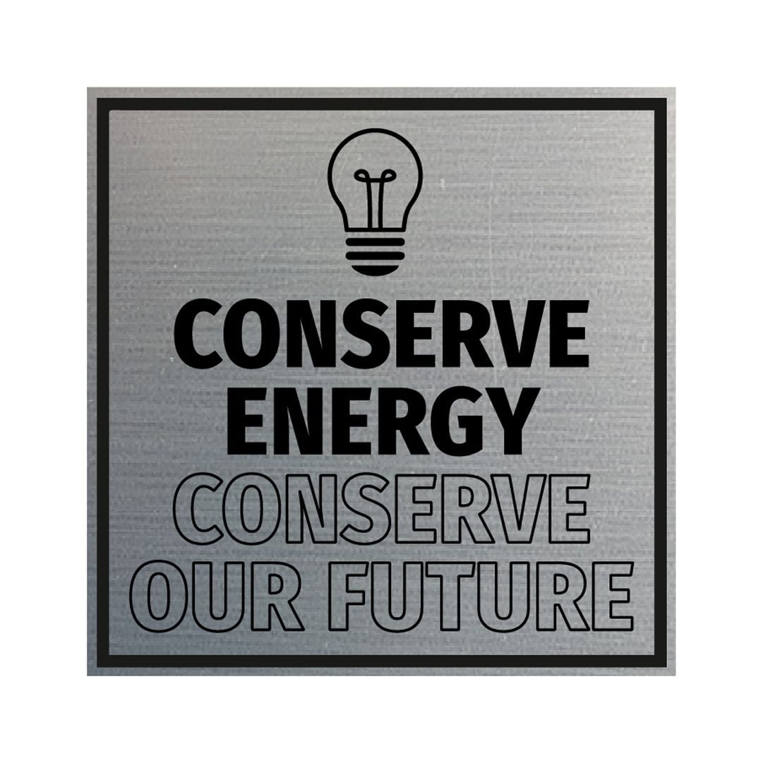 Signs ByLITA Square Conserve Energy, Conserve Our Future Sign (Brushed ...