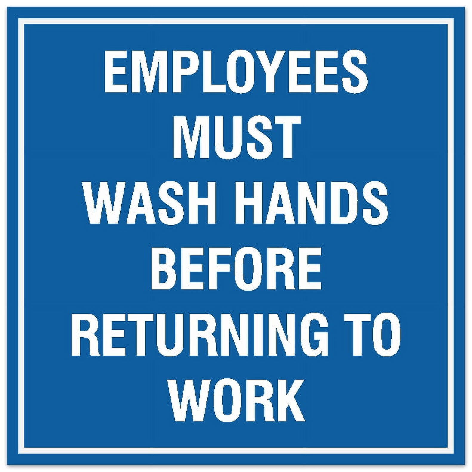 Signs ByLITA Square Employees Must Wash Hands Before Returning to Work ...