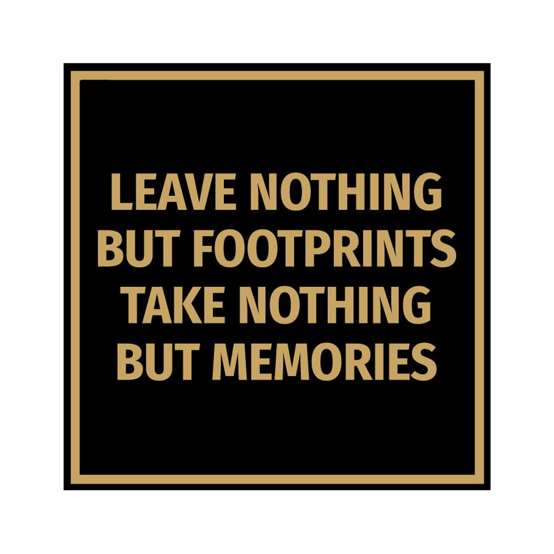 Signs ByLITA Square Leave Nothing But Footprints, Take Nothing But ...