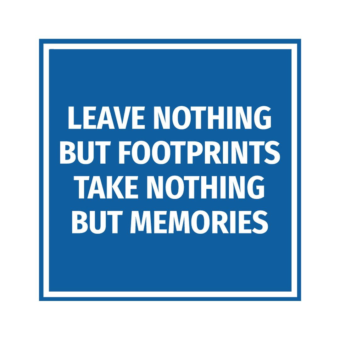 Signs ByLITA Square Leave Nothing But Footprints, Take Nothing But ...