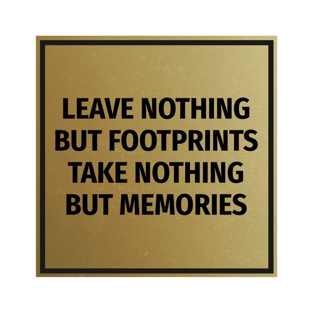 Signs ByLITA Square Leave Nothing But Footprints, Take Nothing But ...