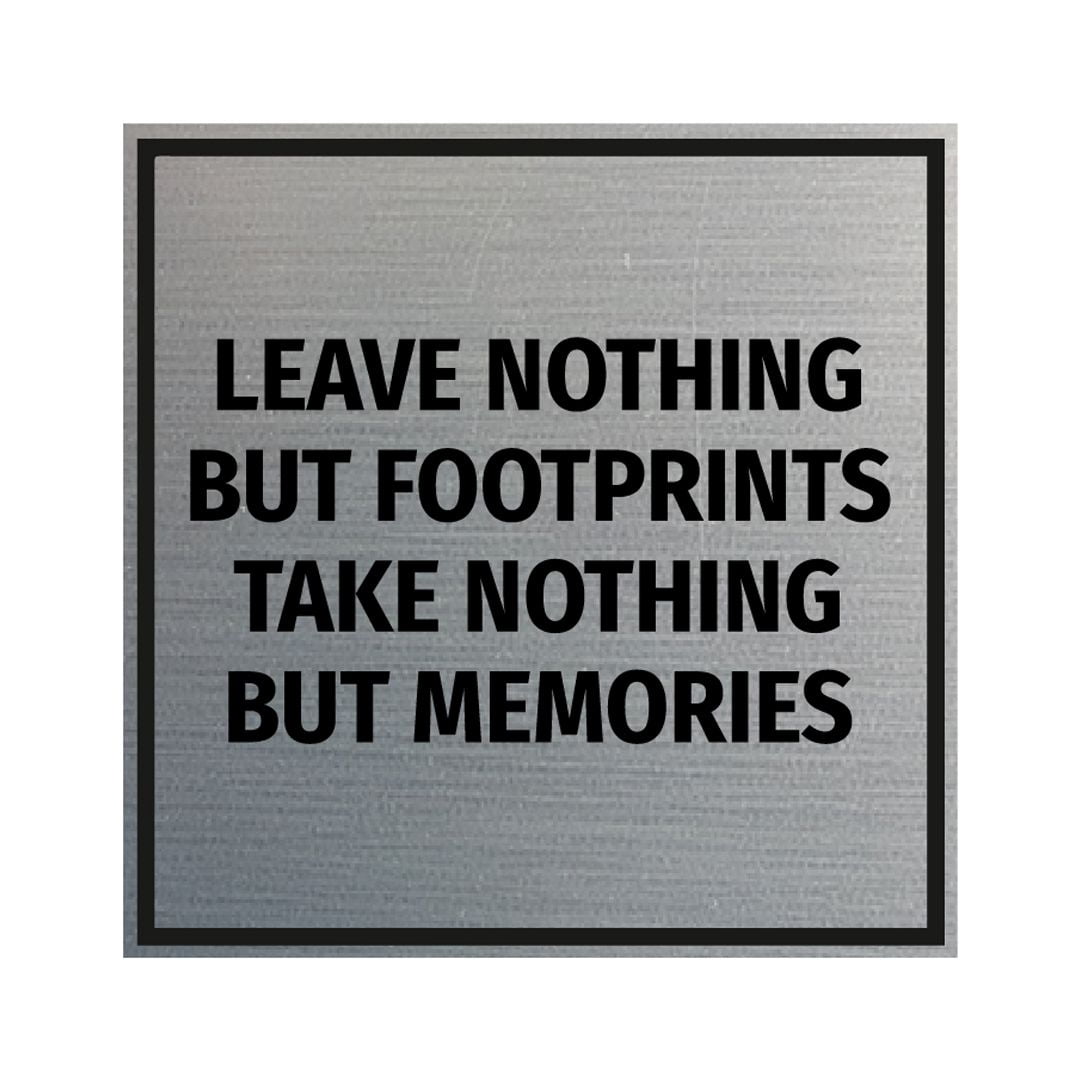 Signs ByLITA Square Leave Nothing But Footprints, Take Nothing But ...