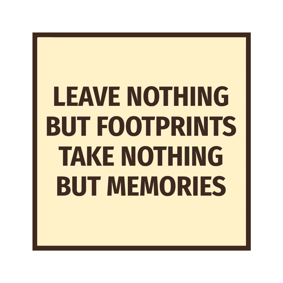 Signs ByLITA Square Leave Nothing But Footprints, Take Nothing But ...