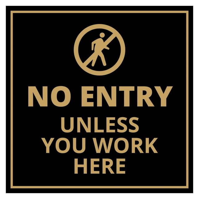 Signs ByLITA Square No Entry Unless You Work Here Sign (Black Gold ...