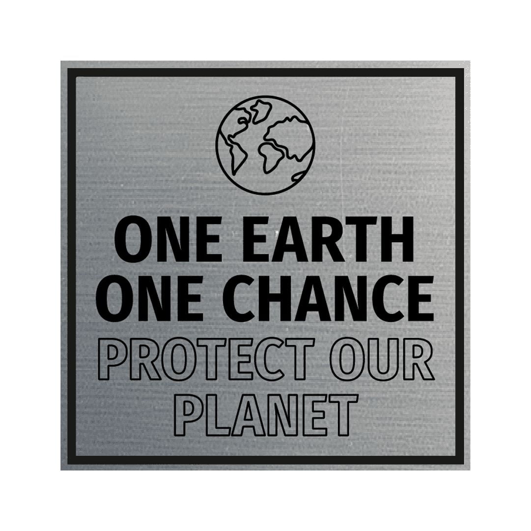 Signs ByLITA Square One Earth, One Chance – Protect Our Planet Sign ...
