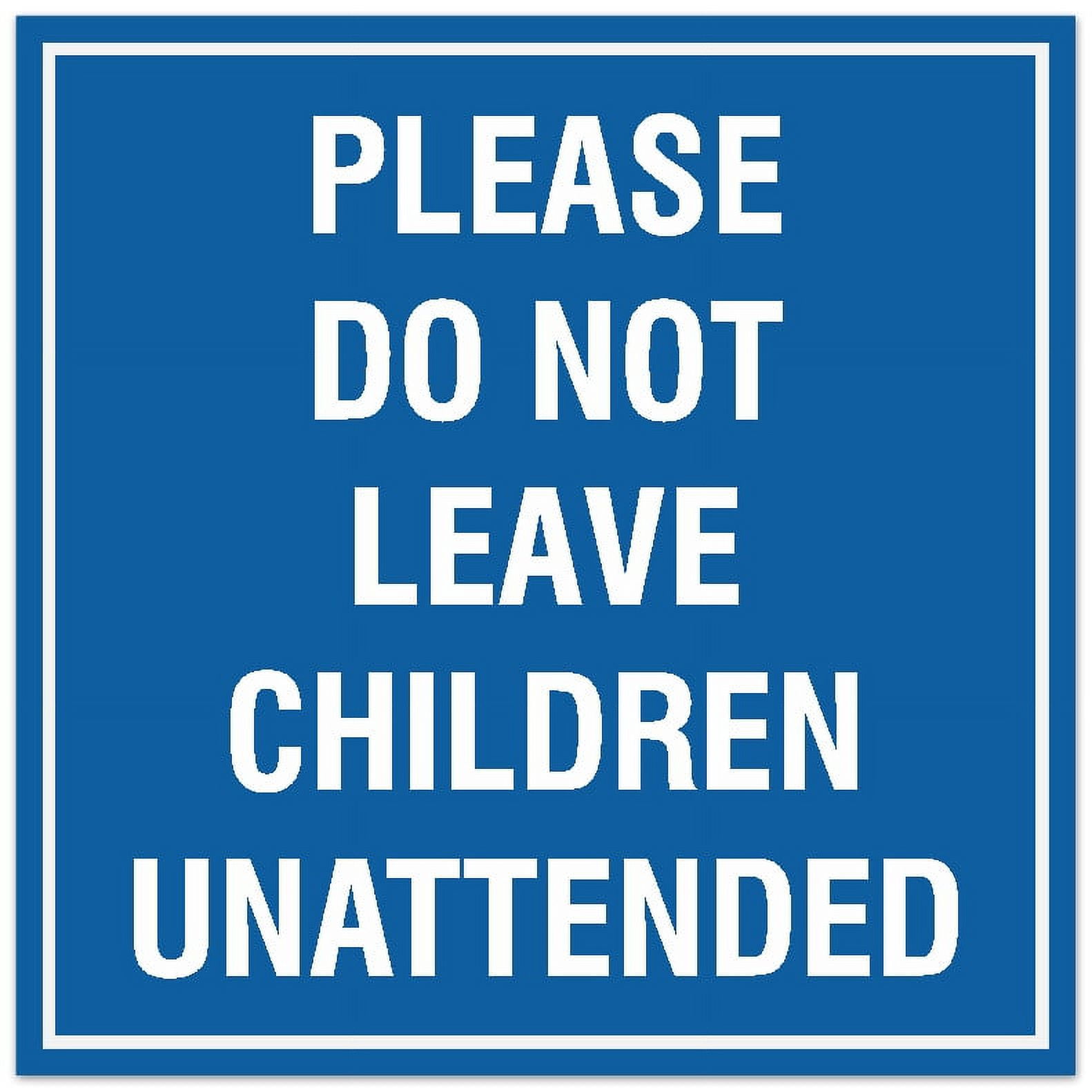 Signs ByLITA Square Please Do Not Leave Children Unattended Sign - Easy ...