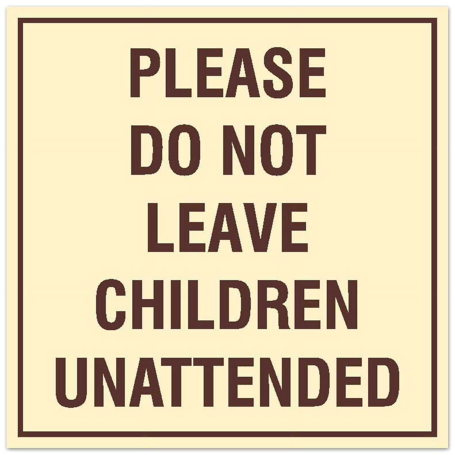 Signs ByLITA Square Please Do Not Leave Children Unattended Sign - Easy ...