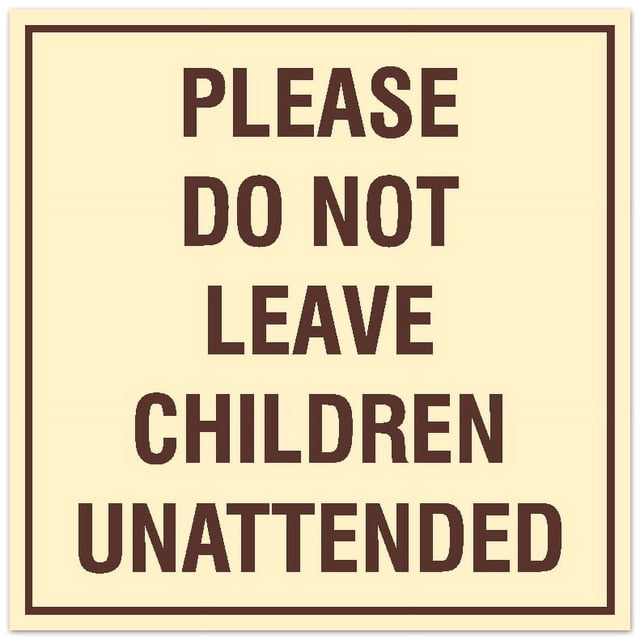 Signs ByLITA Square Please Do Not Leave Children Unattended Sign - Easy ...