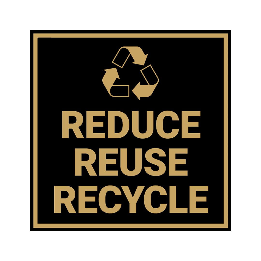 Signs ByLITA Square Reduce, Reuse, Recycle Sign (Black Gold) - Large ...