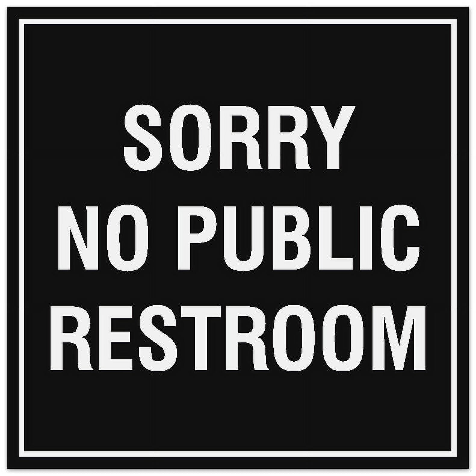 Signs ByLITA Square Sorry No Public Restroom Sign - Easy Installation ...