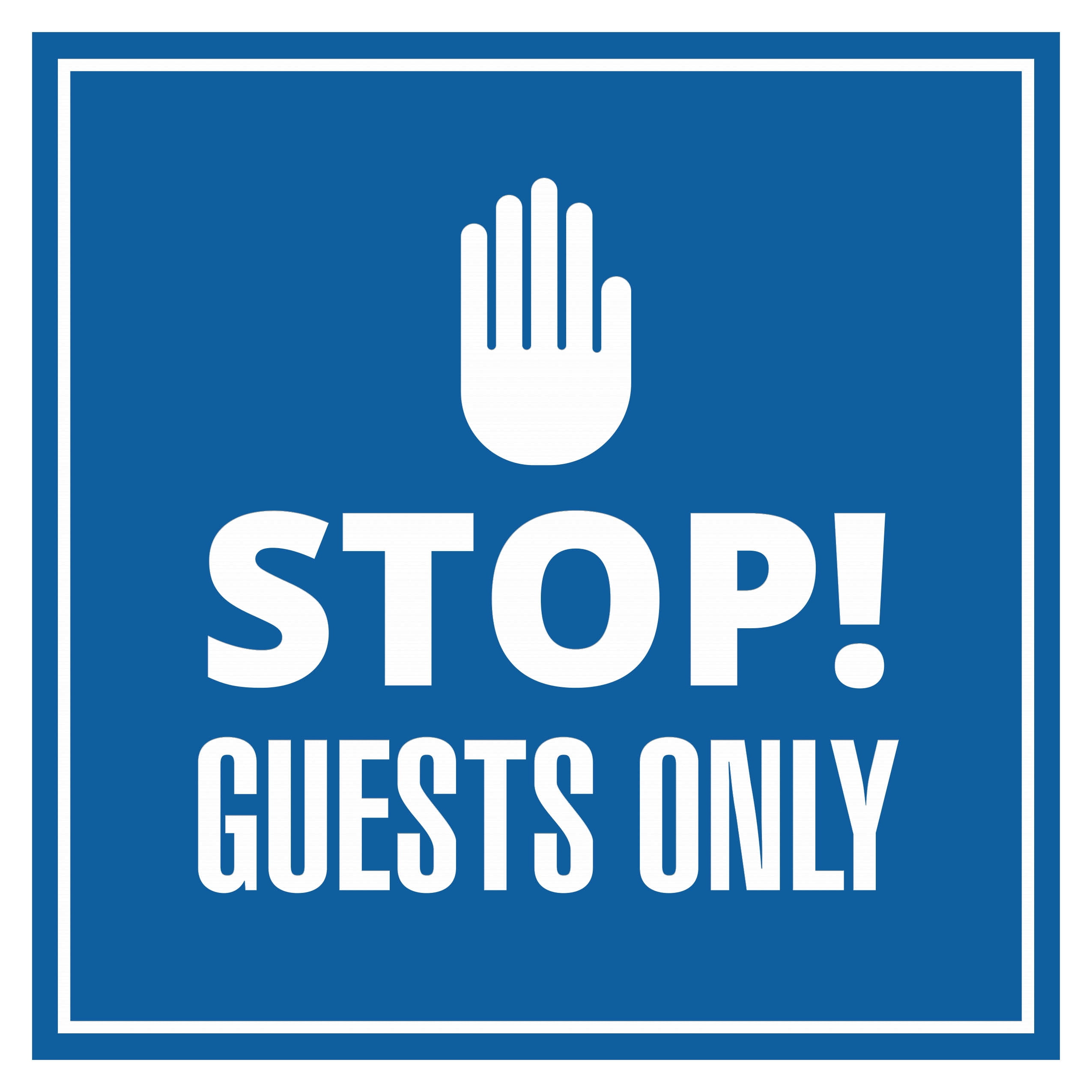 Signs ByLITA Square Stop! Guests Only Sign (Blue) - Small - Walmart.com