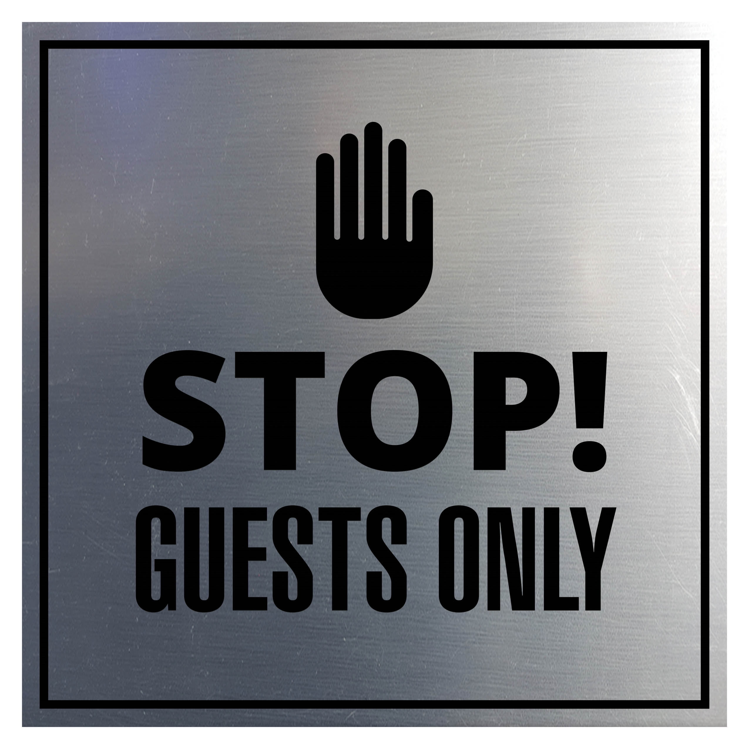 Signs ByLITA Square Stop! Guests Only Sign (Brushed Silver) - Large ...