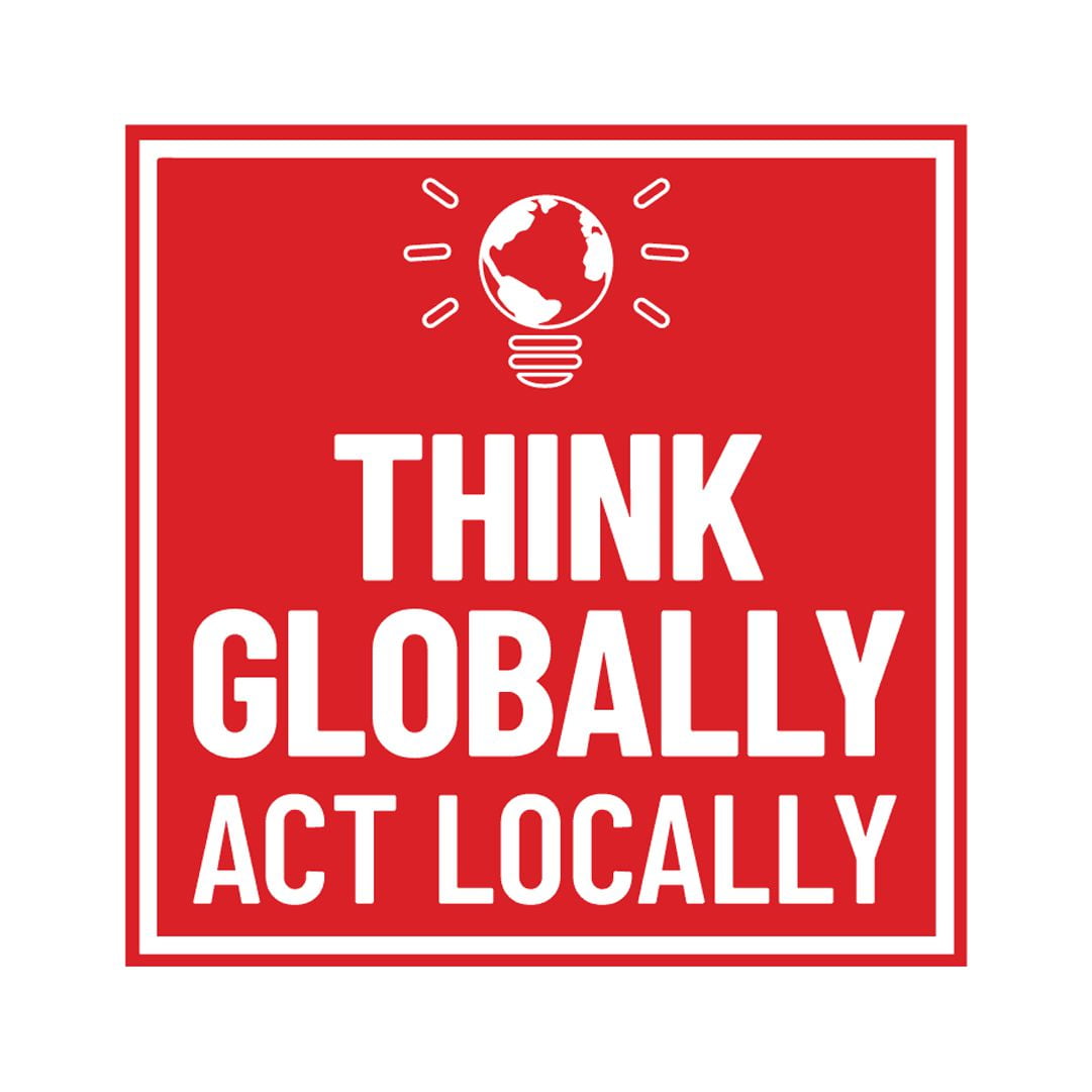 Signs ByLITA Square Think Globally, Act Locally Sign (Red) - Large ...
