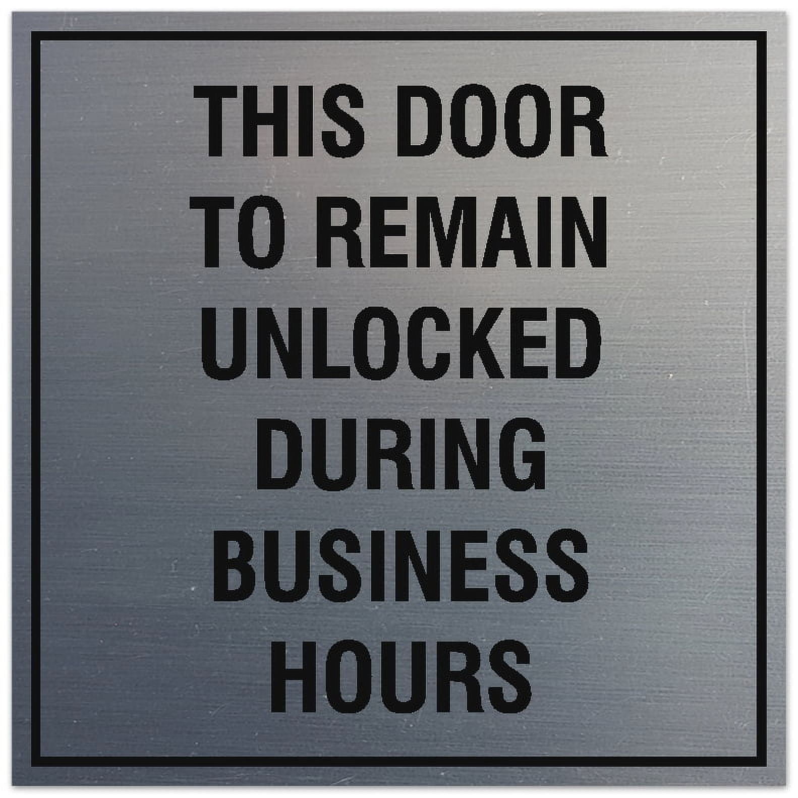 Signs ByLITA Square This Door to Remain Unlocked During Business Hours ...