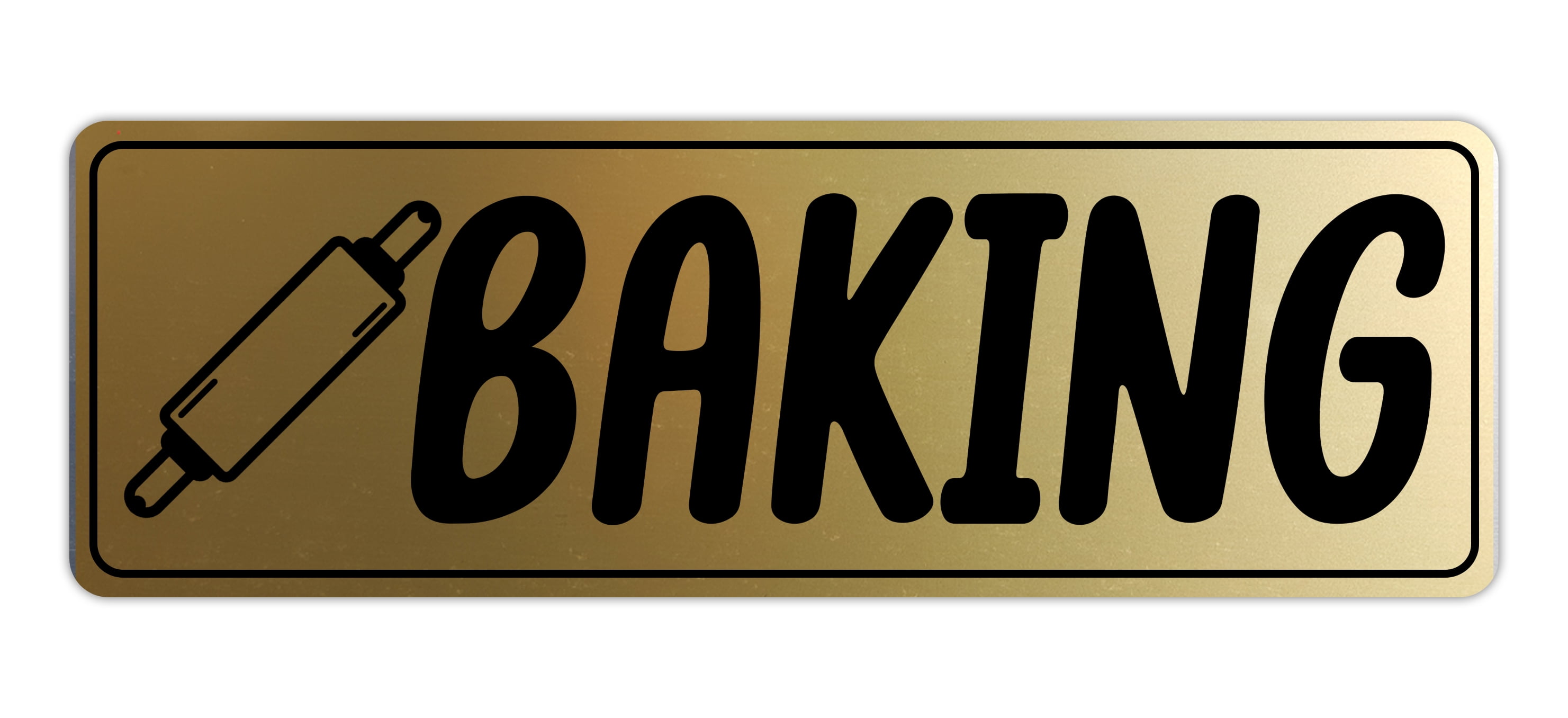 Signs ByLITA Standard Baking Sign (Brushed Gold) - Small - Walmart.com