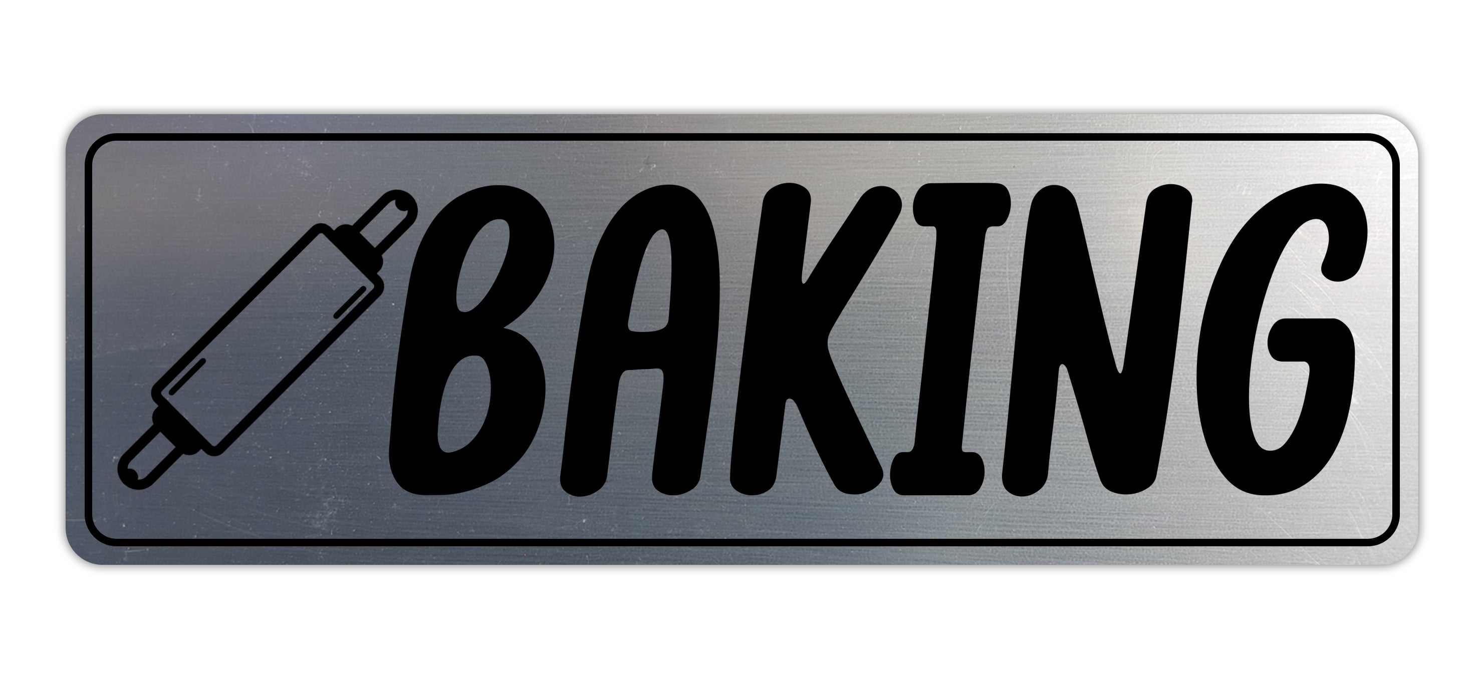 Signs ByLITA Standard Baking Sign (Brushed Silver) - Small - Walmart.com