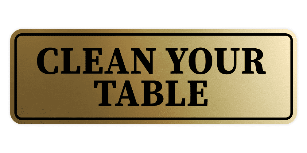 Signs ByLITA Standard Clean Your Table Sign (Brushed Gold) - Small ...