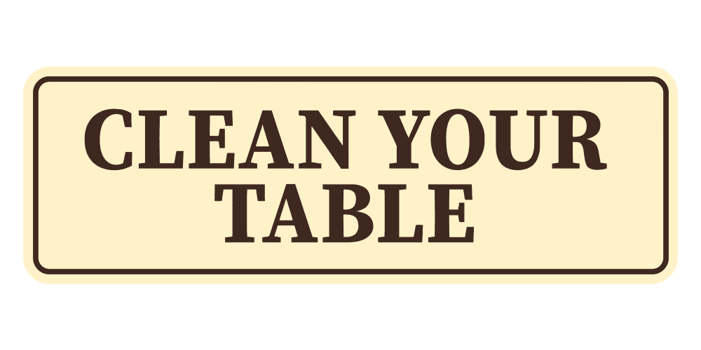 Signs ByLITA Standard Clean Your Table Sign (Ivory/Dark Brown) - Small ...