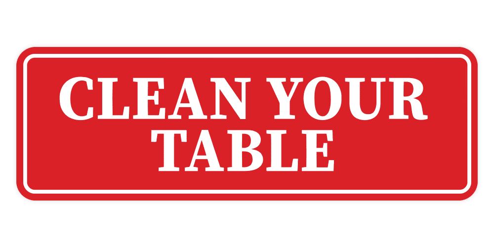 Signs ByLITA Standard Clean Your Table Sign (Red) - Small - Walmart.com