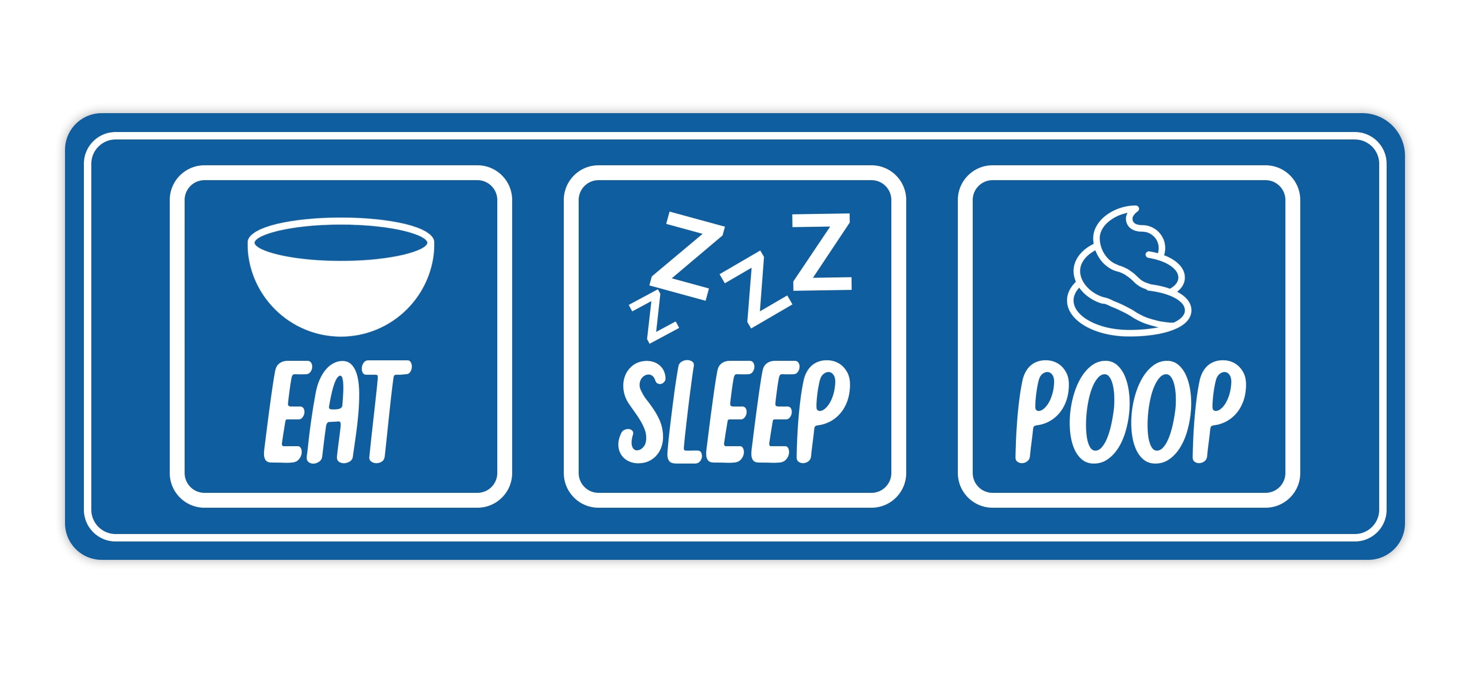 Signs ByLITA Standard Eat Sleep Poop Sign (Blue) - Medium - Walmart.com
