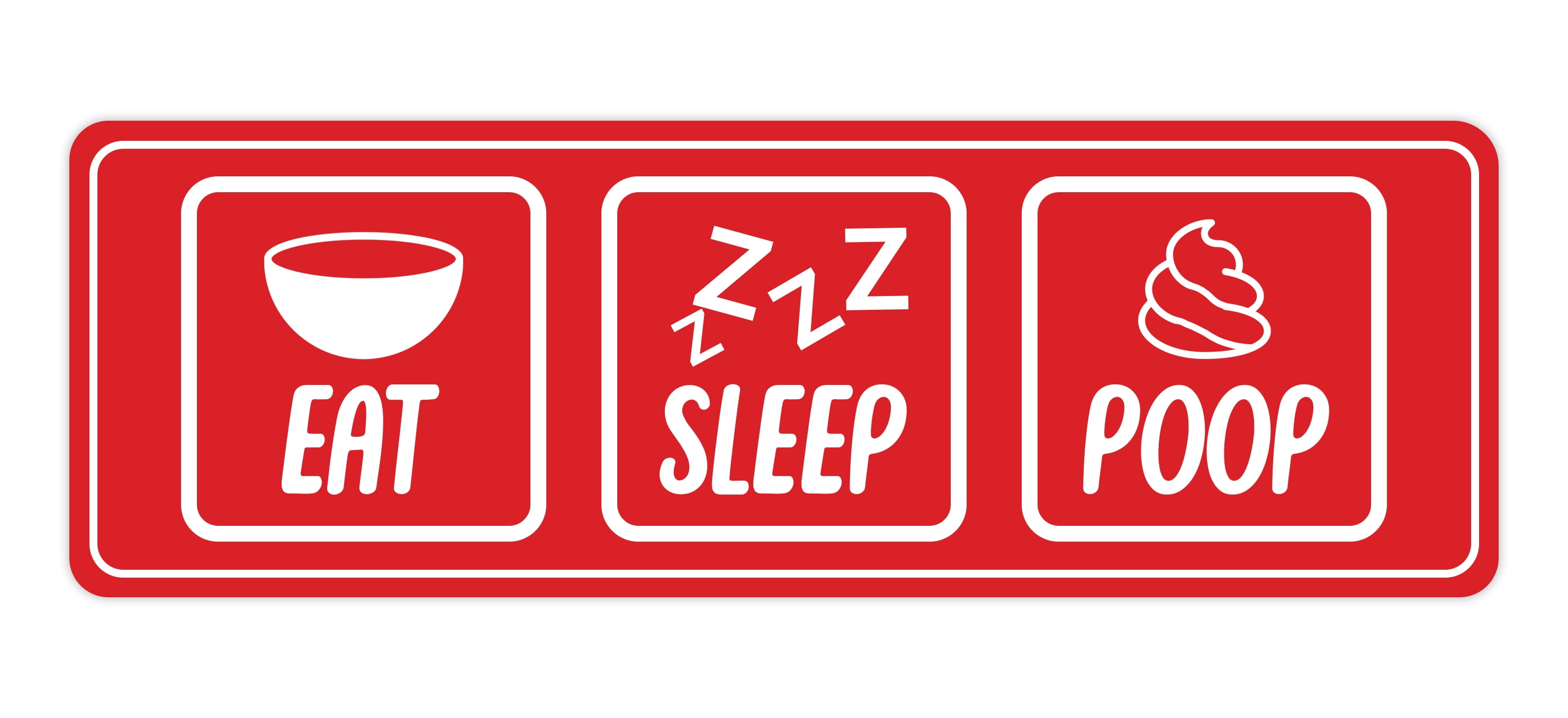 Signs ByLITA Standard Eat Sleep Poop Sign (Red) - Large - Walmart.com