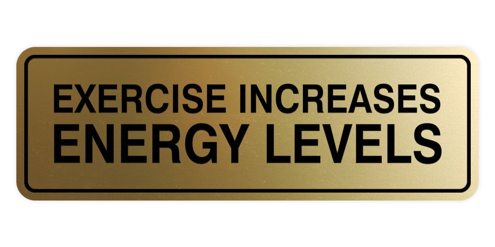 Signs ByLITA Standard Exercise Increases Energy Levels Sign (Brushed ...
