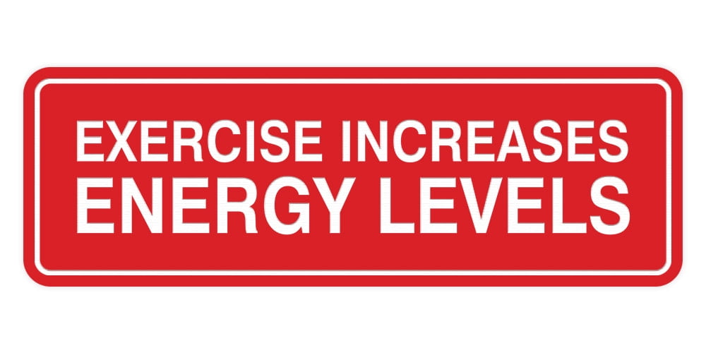 Signs ByLITA Standard Exercise Increases Energy Levels Sign (Red ...