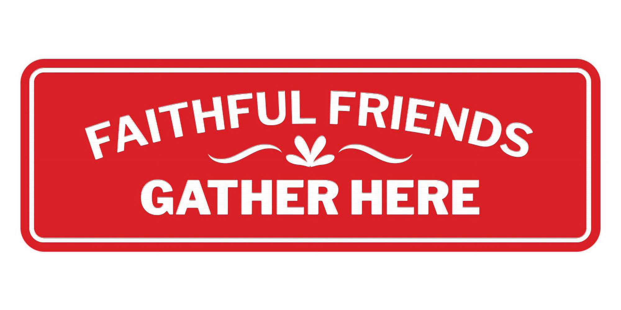 Signs ByLITA Standard Faithful Friends Gather Here Door or Wall Sign ...