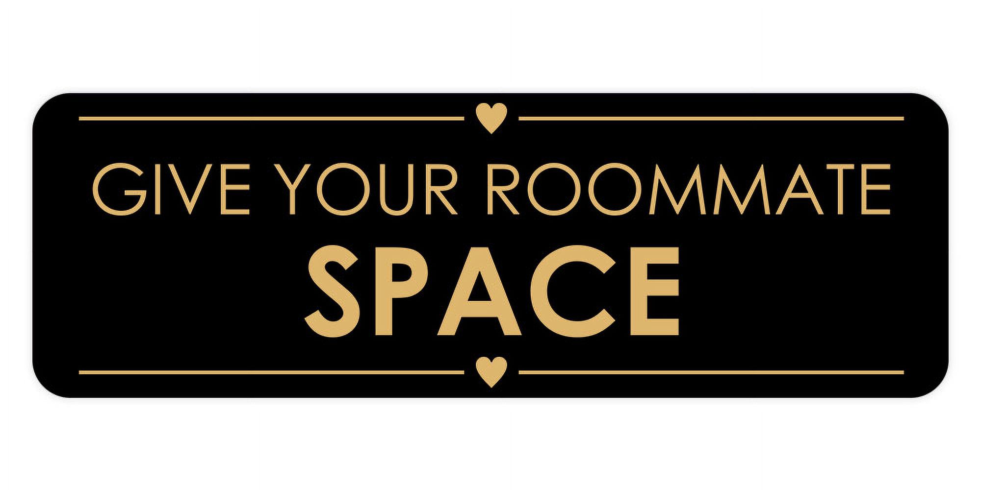 Signs ByLITA Standard Give Your Roommate Space Door or Wall Sign Easy ...