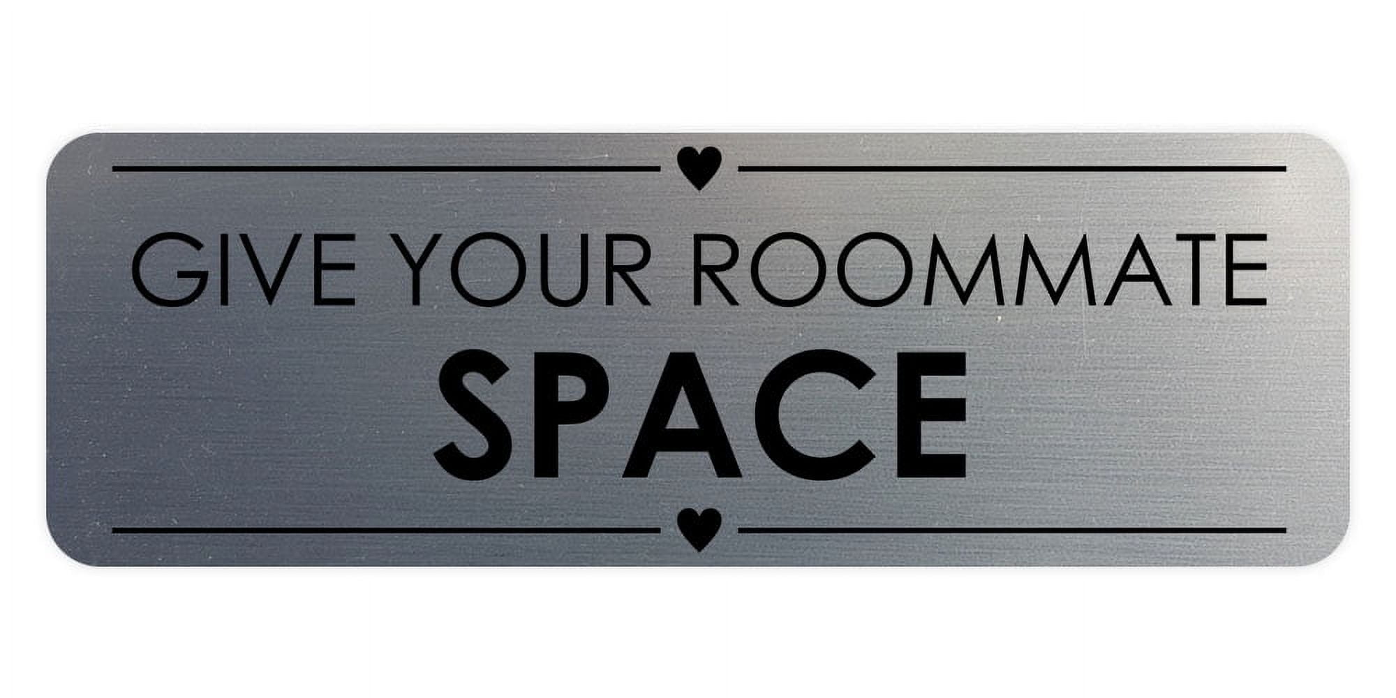 Signs ByLITA Standard Give Your Roommate Space Door or Wall Sign Easy ...