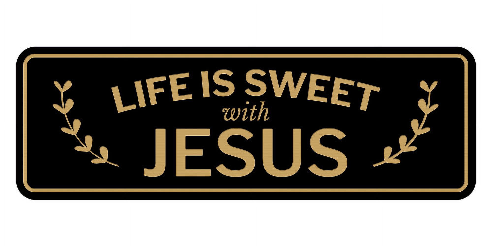 Signs ByLITA Standard Life Is Sweet With Jesus Door or Wall Sign Easy ...