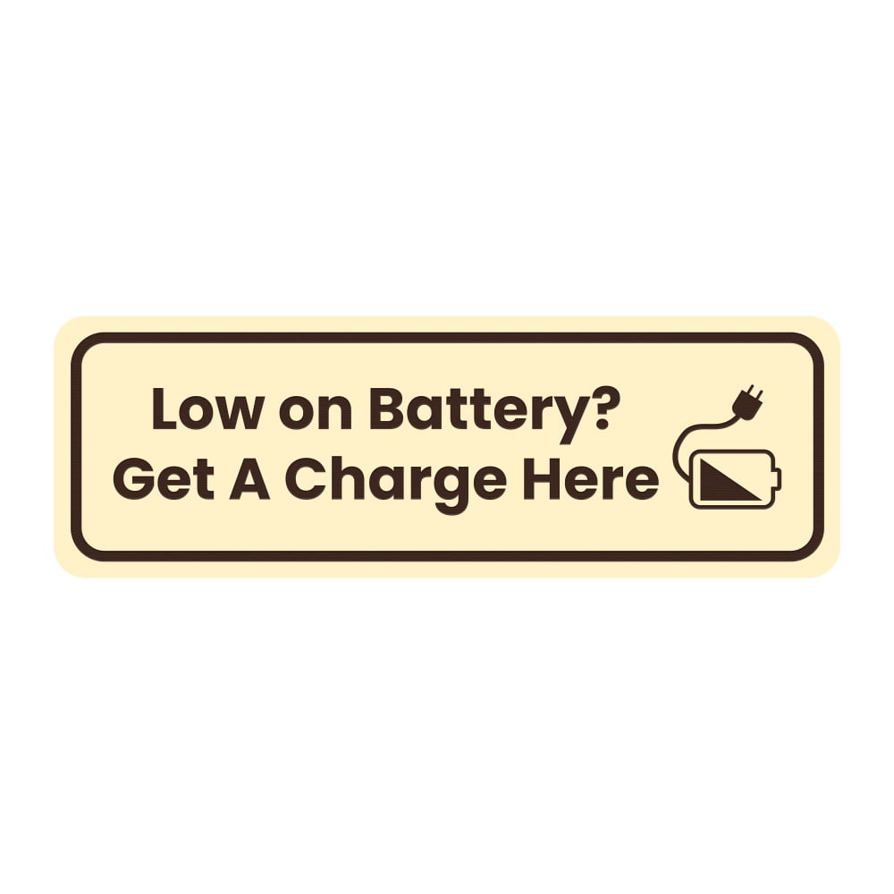 Signs ByLITA Standard Low on Battery? Get A Charge Here Door or Wall ...
