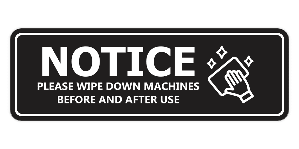 Signs ByLITA Standard NOTICE Please Wipe Down Machines Before And After ...