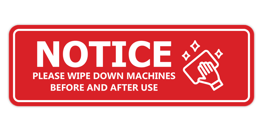 Signs ByLITA Standard NOTICE Please Wipe Down Machines Before And After ...