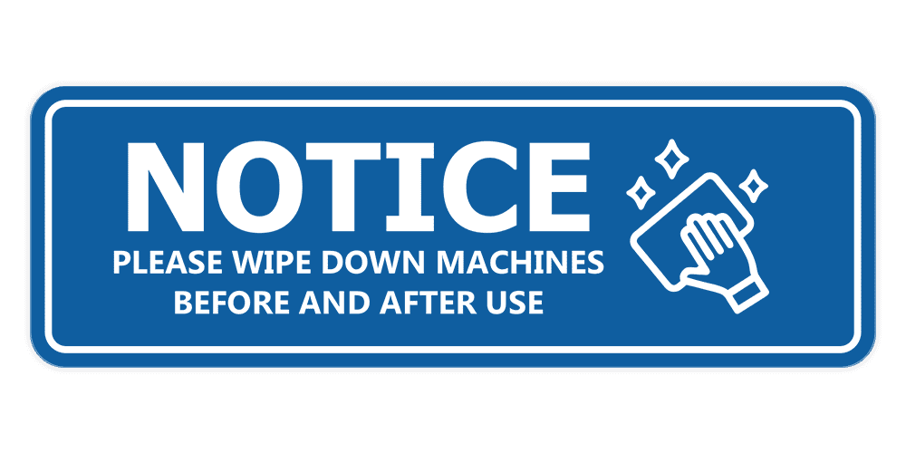 Signs ByLITA Standard NOTICE Please Wipe Down Machines Before And After ...