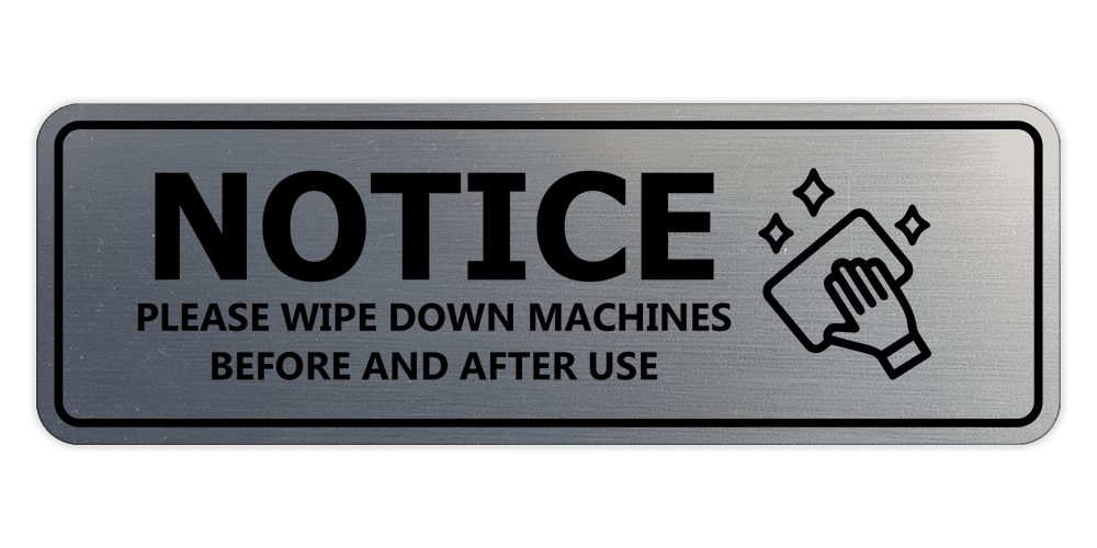 Signs ByLITA Standard NOTICE Please Wipe Down Machines Before And After ...