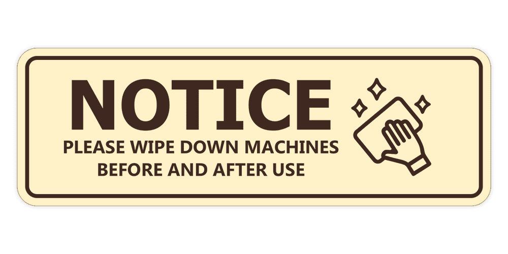Signs ByLITA Standard NOTICE Please Wipe Down Machines Before And After ...
