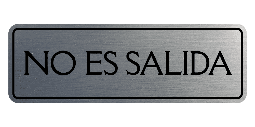 Signs ByLITA Standard No Es Salida Sign (Brushed Silver) - Small ...