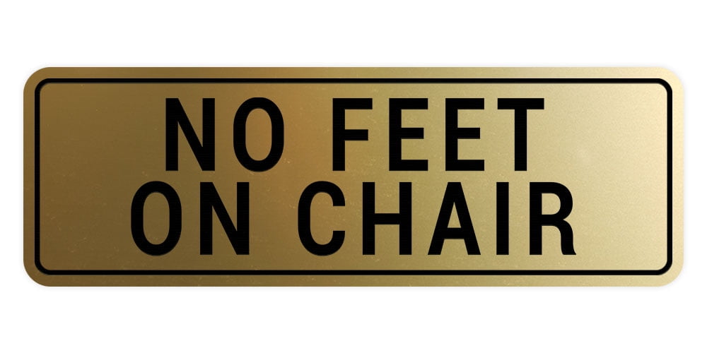 Signs ByLITA Standard No Feet On Chair Sign (Brushed Gold) - Large ...