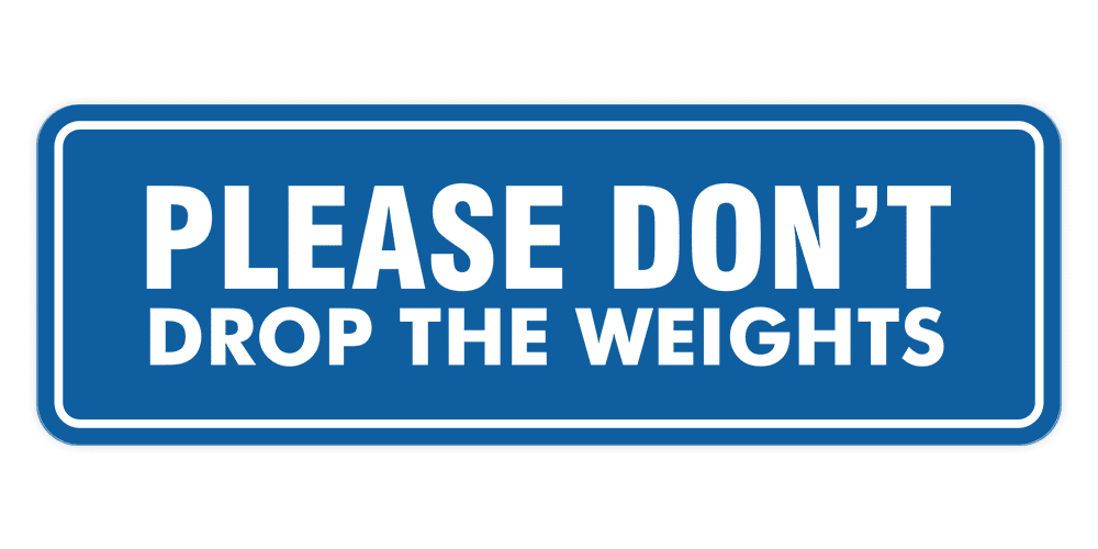 Signs ByLITA Standard Please Don't Drop The Weights Sign (Blue) - Small ...