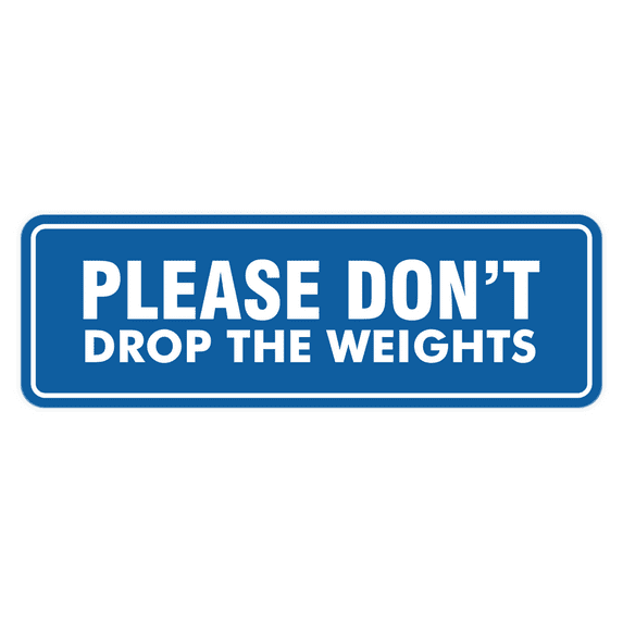 Signs ByLITA Standard Please Don't Drop The Weights Sign (Blue) - Small ...