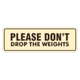 Signs ByLITA Standard Please Don't Drop The Weights Sign (Ivory/Dark ...