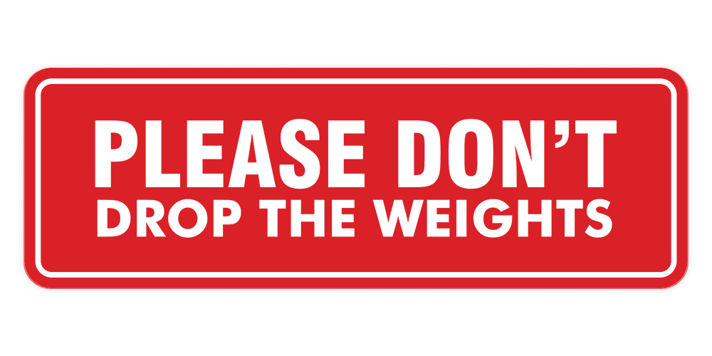Signs ByLITA Standard Please Don't Drop The Weights Sign (Red) - Large ...